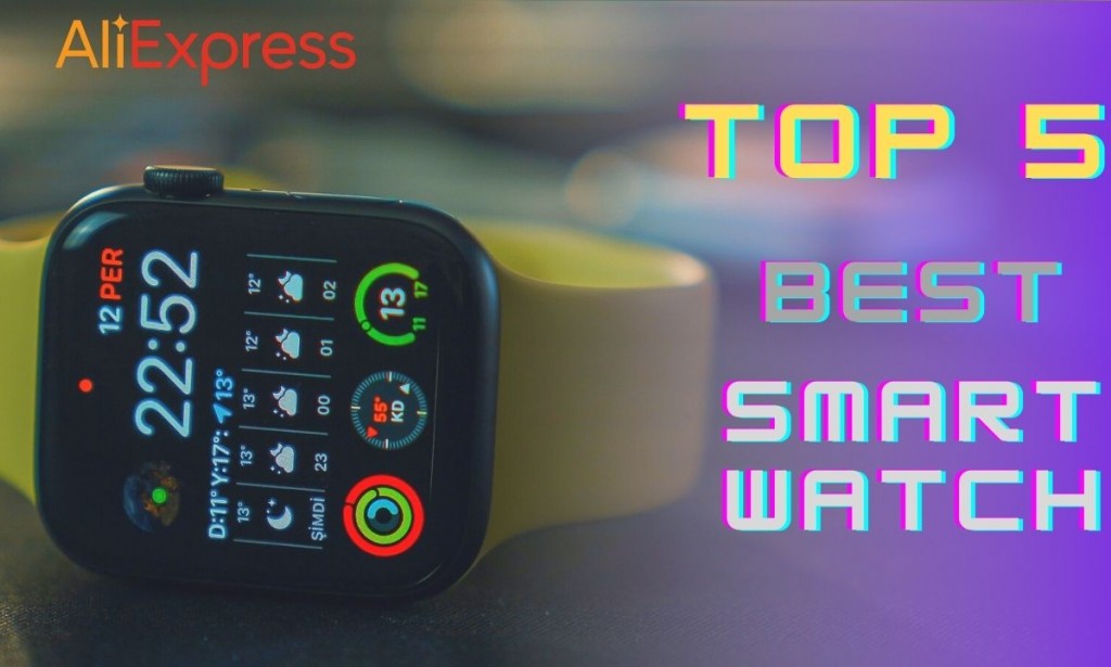 Top 5 Best Smartwatch On Aliexpress In 2021